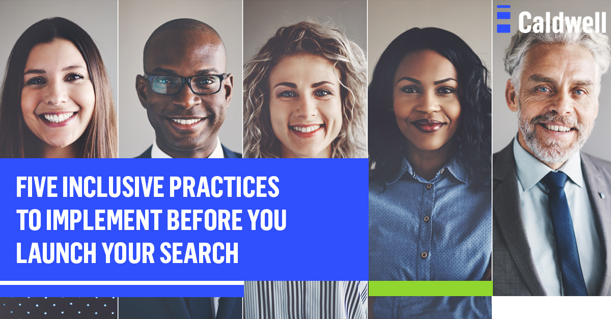 5 Practices For An Inclusive Hiring Process | Caldwell