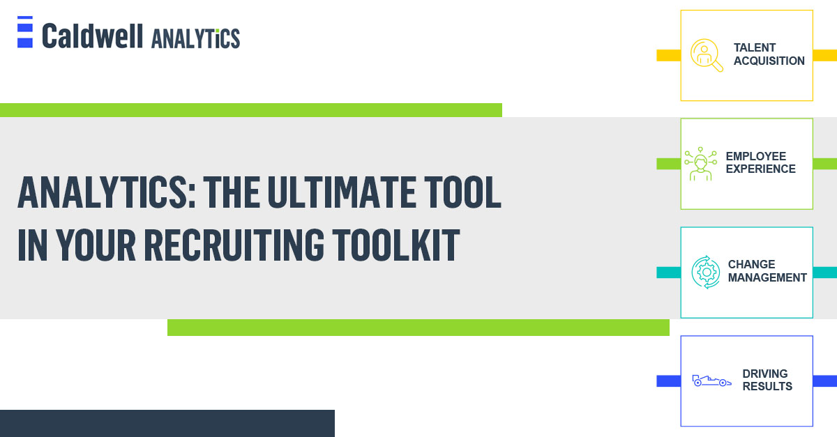 Analytics: The Ultimate Tool in Your Recruiting Toolkit | Caldwell