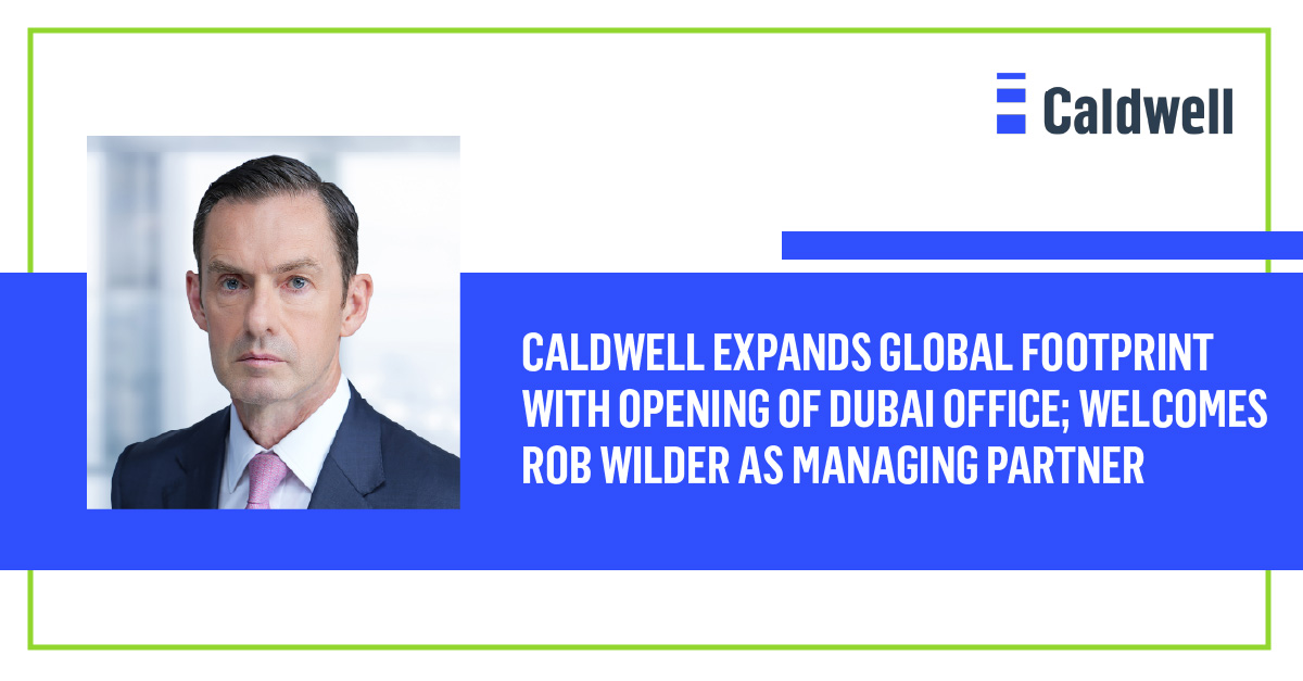 Caldwell Opens Dubai Office; Welcomes Rob Wilder | Caldwell Partners